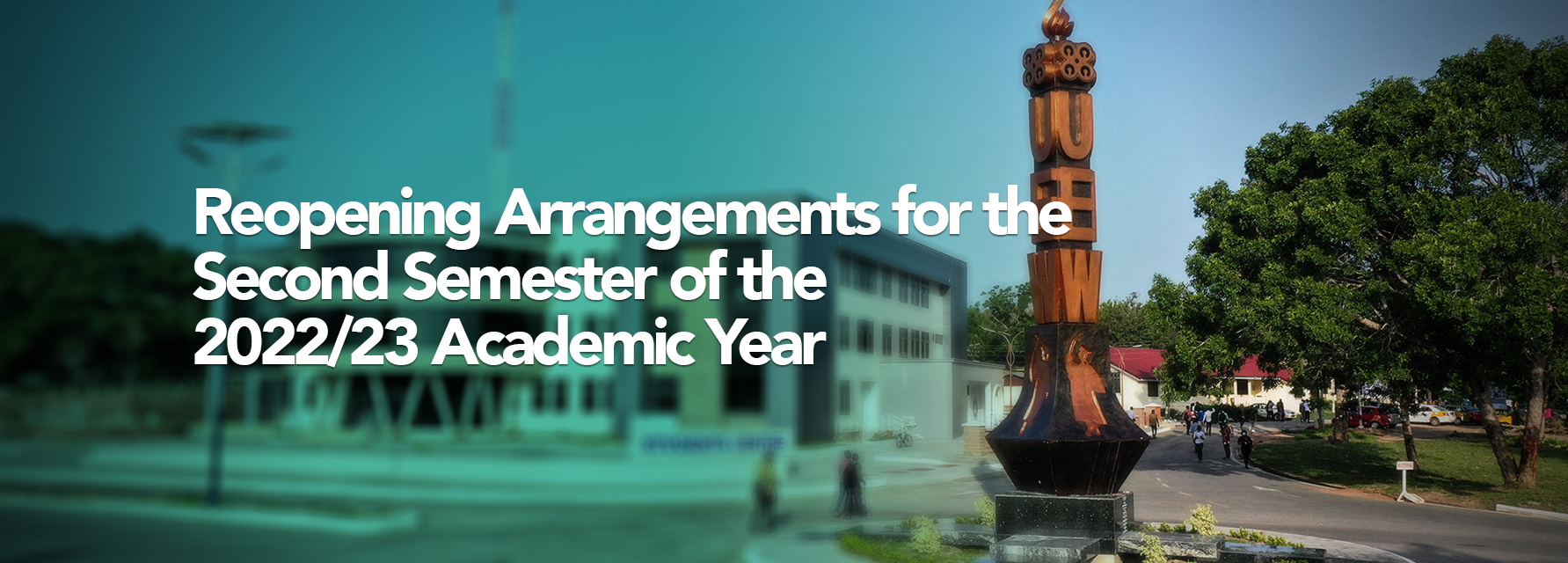 Reopening arrangements for the second semester of the 2022/23 academic year | University of ...