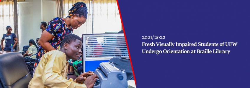 2021/2022 Fresh Visually Impaired Students of UEW Undergo Orientation ...