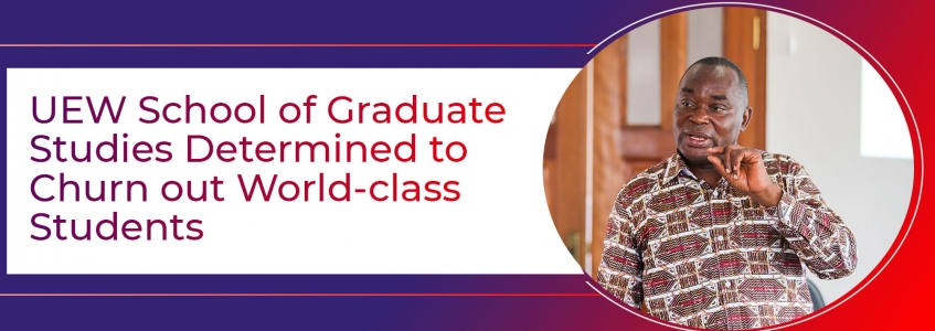 UEW School of Graduate Studies Determined to Churn out World-class ...
